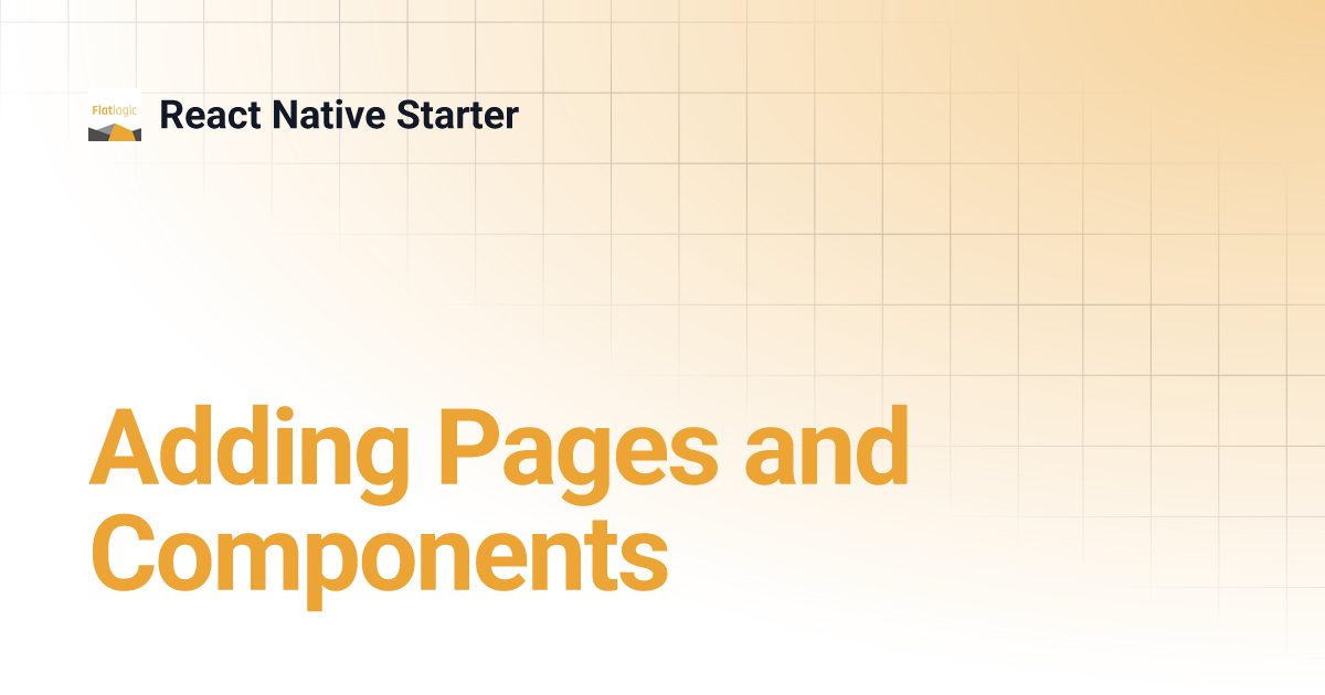 Adding Pages and Components | React Native Starter